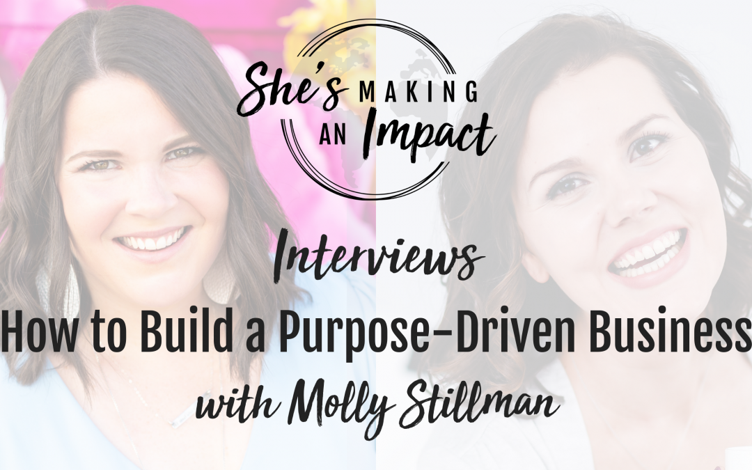 How to Build a Purpose-Driven Business (with Molly Stillman): Episode ...